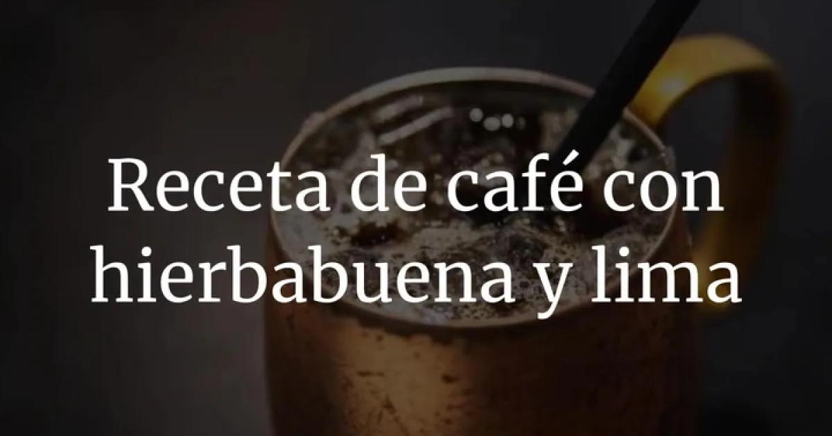 Café Con Hierbabuena: Una Combinación Refrescante Y Saludable ...